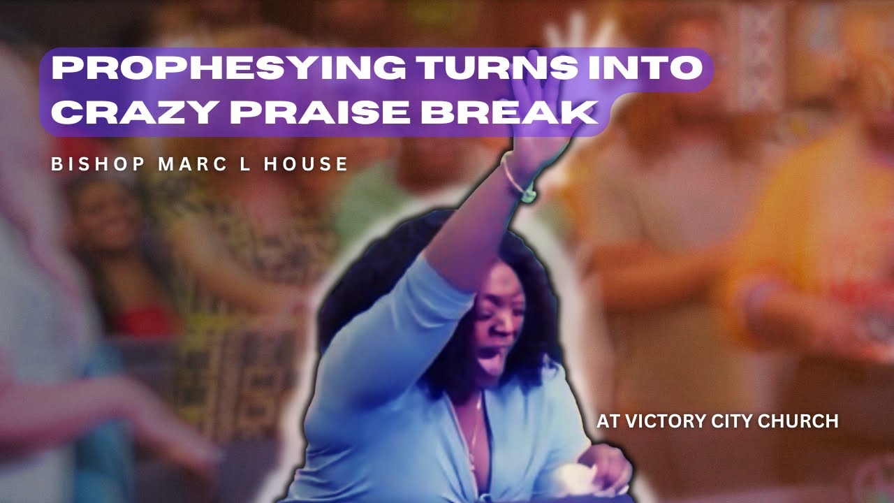 🔥Prophesying Turned Into Crazy Praise Break - Bishop Marc L House At ...