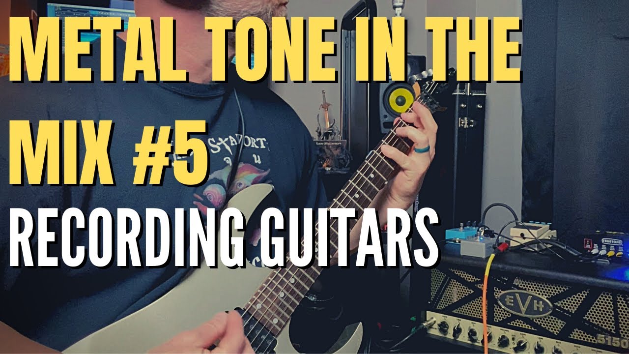 Metal Tone in the Mix 5: Recording Rhythm Guitar Tracks - YouTube