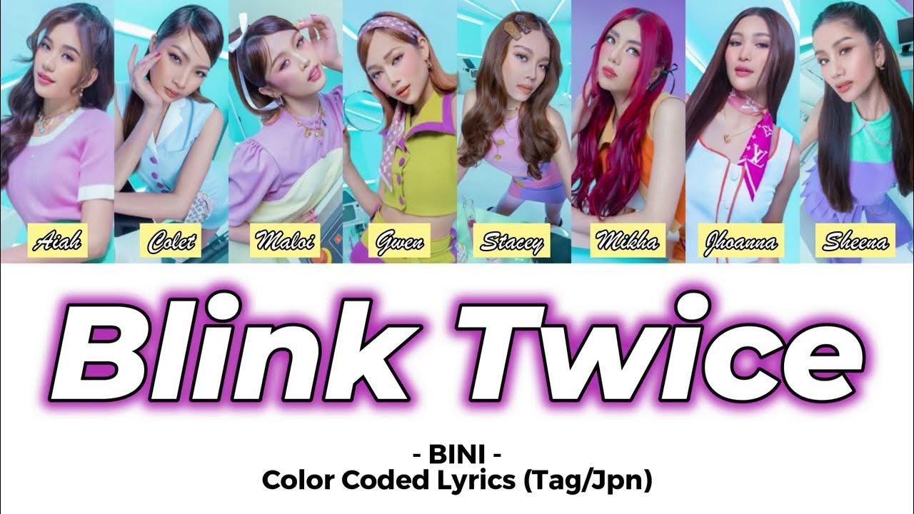 ' Blink Twice ' - BINI - color coded lyrics (Tag／Jpn) 【日本語字幕／歌詞／パート分け／和訳】 - YouTube
