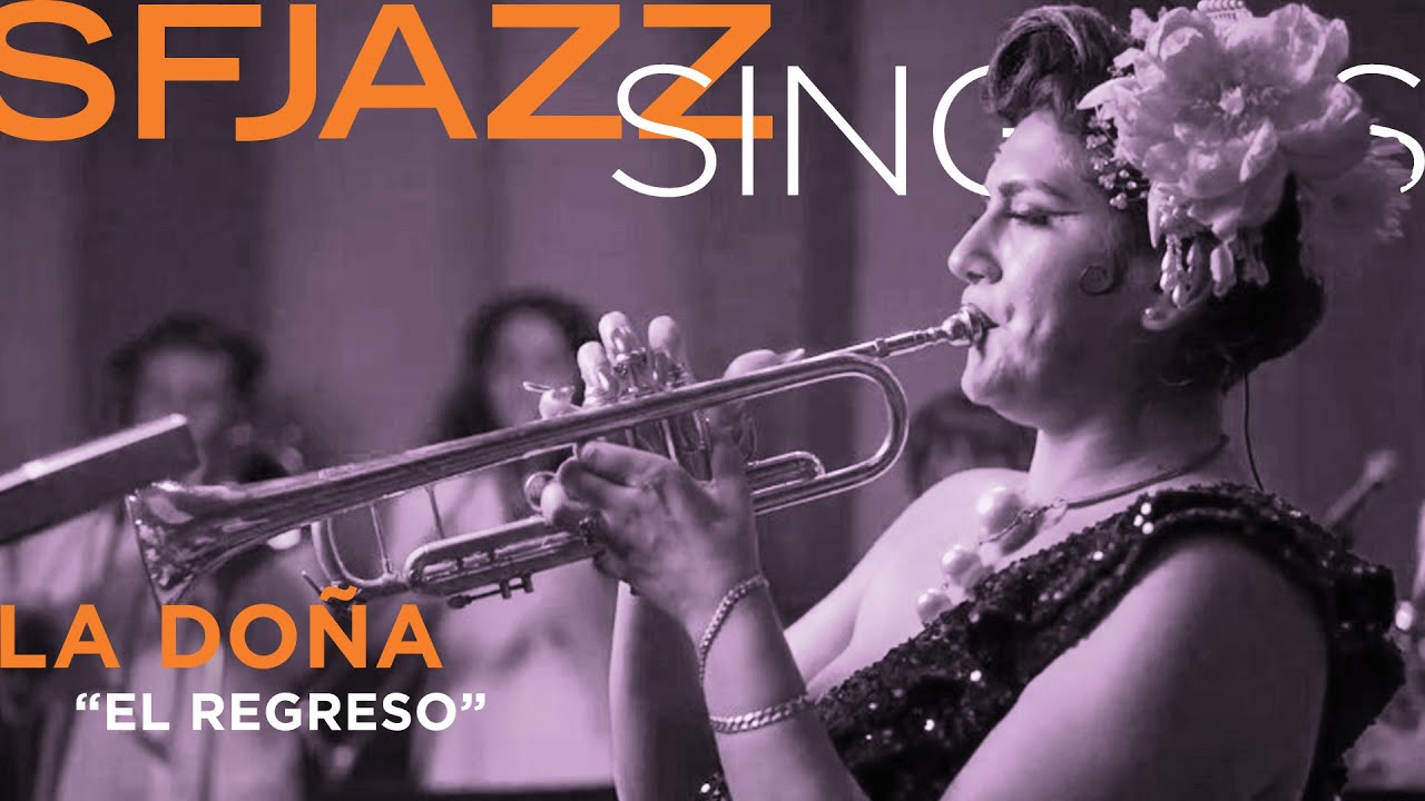 SFJAZZ Singles: La Doña performs "El Regreso" - YouTube