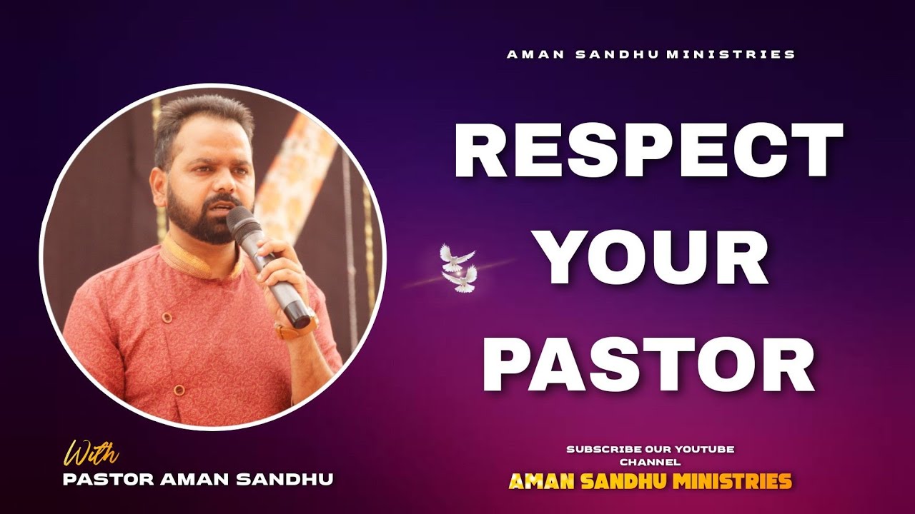 RESPECT YOUR PASTOR MESSAGE BY PASTOR AMAN SANDHU - YouTube