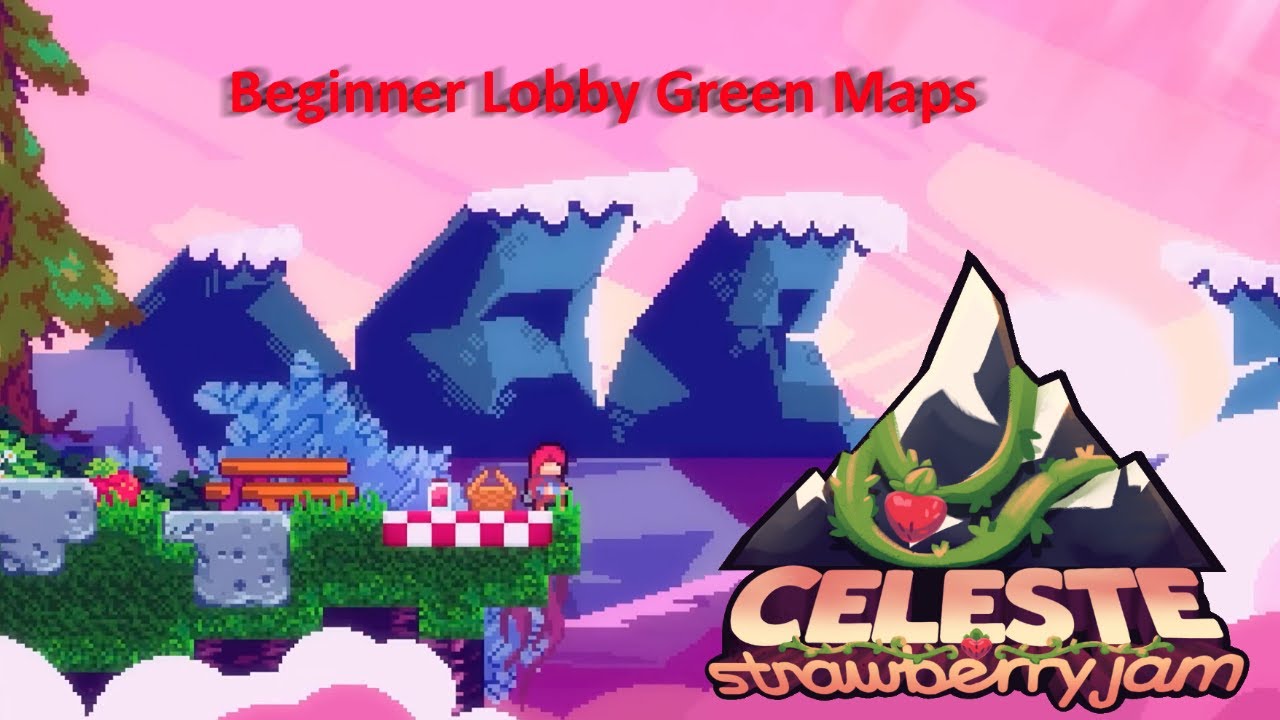 Celeste Strawberry Jam - All Green Beginner Maps (Full Clears + Silver ...