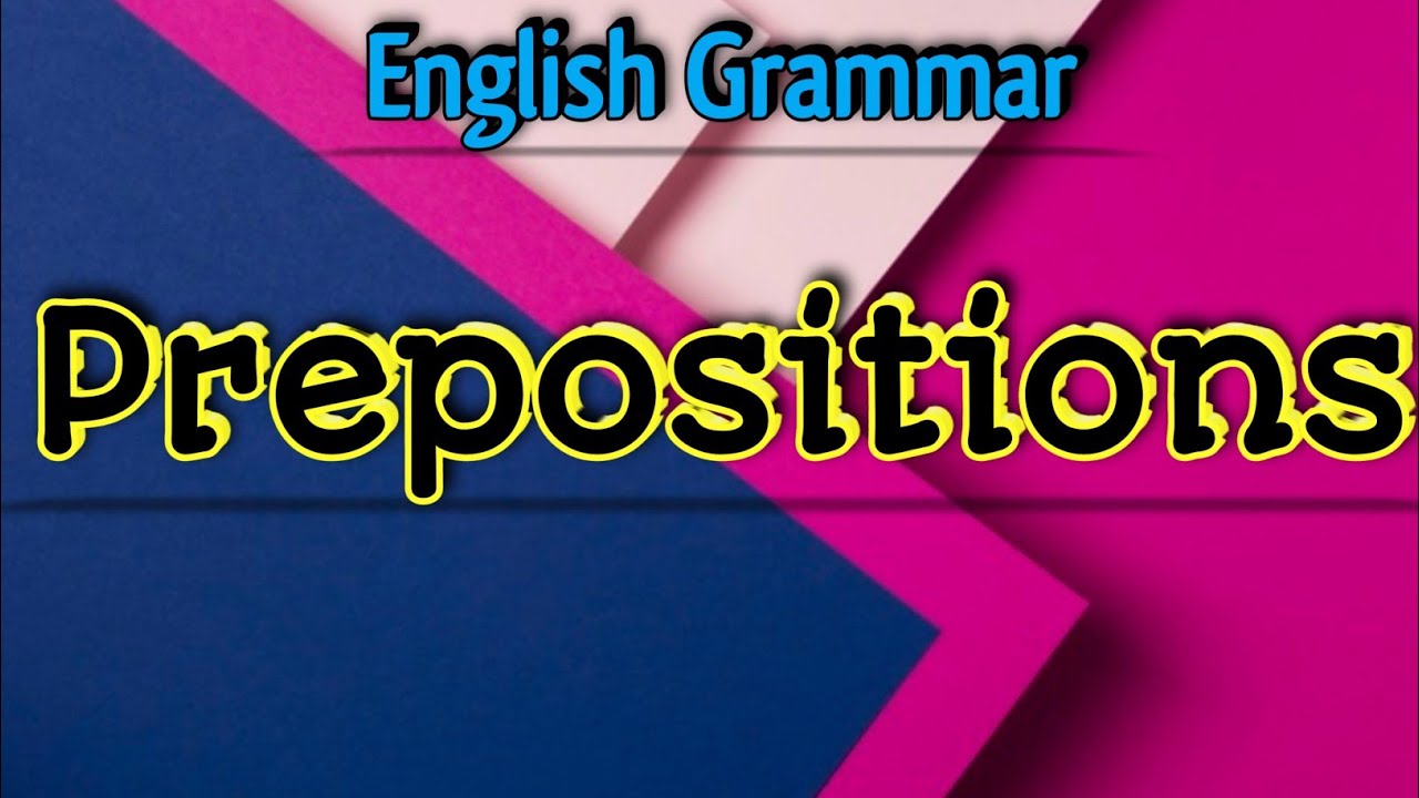 Preposition | Definition Of Preposition | Use of Prepositions | English ...