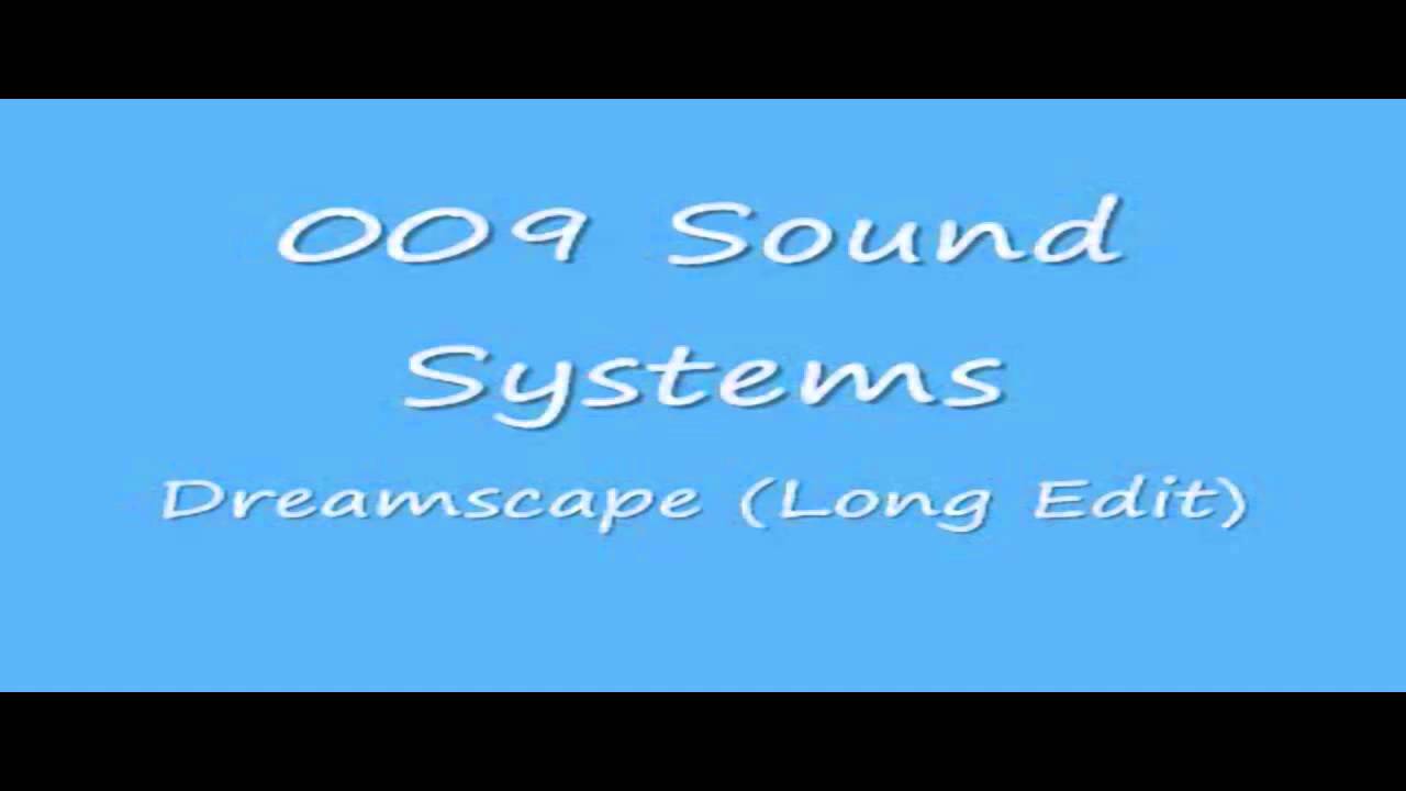 009 sound system - dreamscape (long version) - YouTube