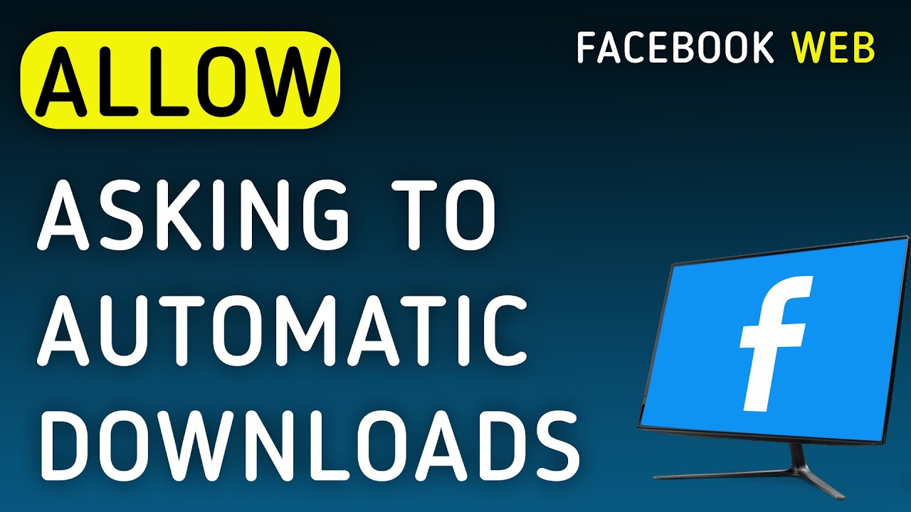 How To Allow Asking Facebook Web To Automatic Downloads On PC (New ...