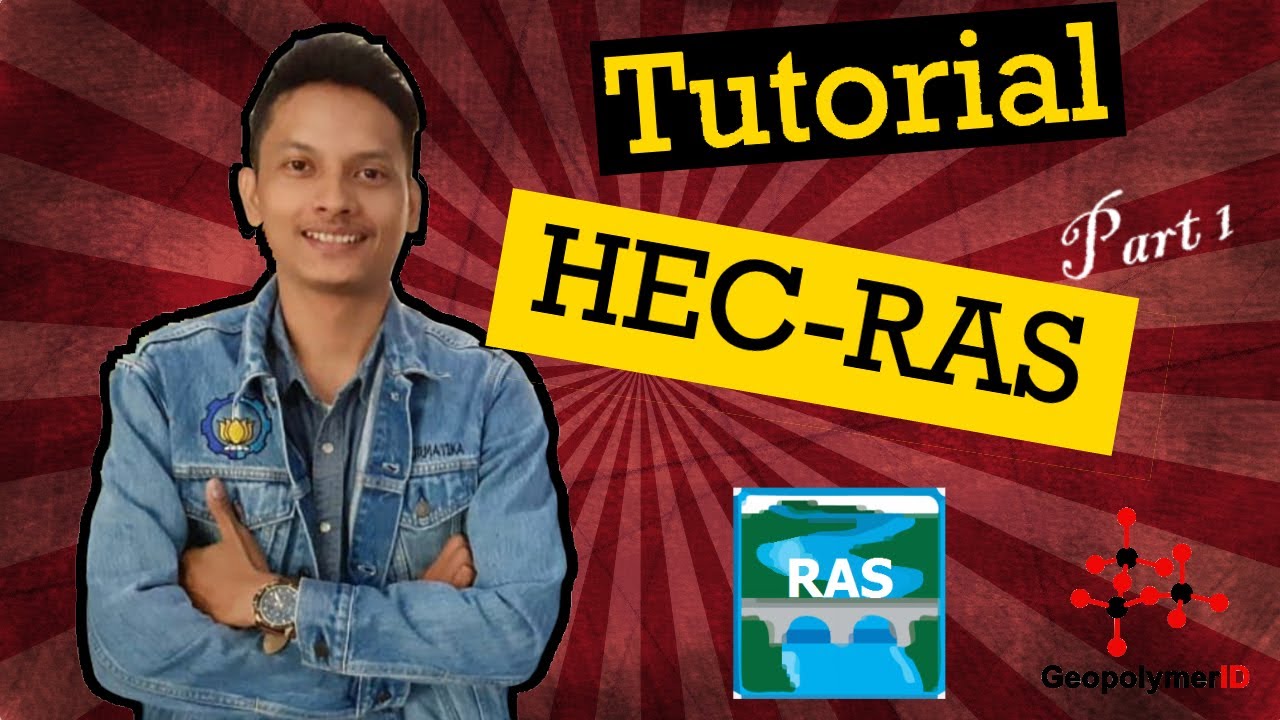 Tutorial HEC-RAS : Aplikasi Pendukung di Bidang Hidroteknik (Part 1 ...