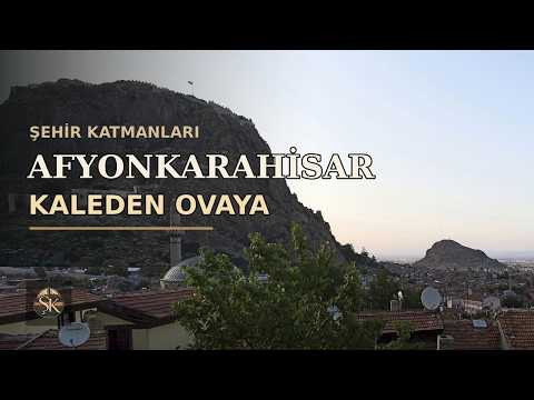 Afyonkarahisar: Kalenin Çevresinde Büyüyen Şehir | Şehir Katmanları