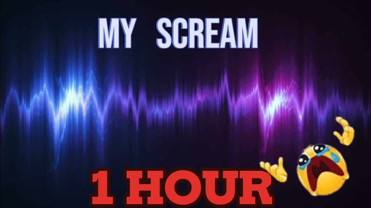 1 HOUR of me Screaming - YouTube