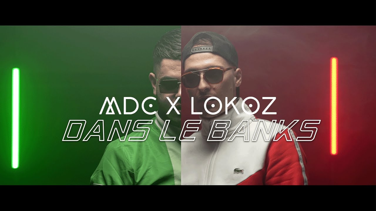 MDC x LOKOZ | Dans le banks (Clip officiel) - YouTube