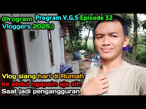 ‼️(Program V,G,S Episode 32.) "Ka abdul Nge - vlog di dalam rumah ...