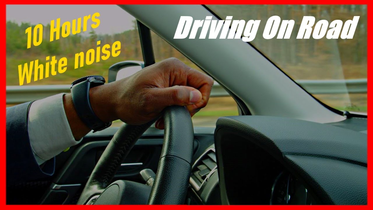 Fall Asleep With Car Driving Sounds, 10 Hours White Noise, Drive ...