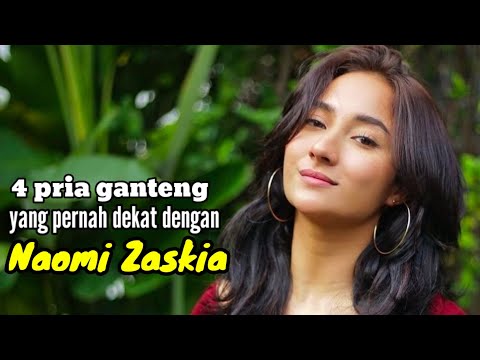 4 PRIA GANTENG YANG PERNAH DEKAT DENGAN NAOMI ZASKIA dan MANTAN PACAR NAOMI ZASKIA