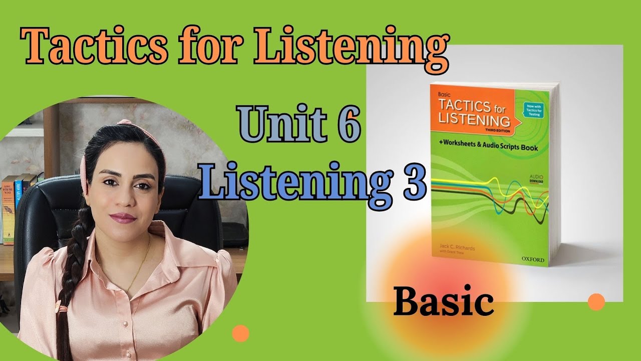 Tactics for Listening, Basic, Unit 6, Listening 3 - YouTube