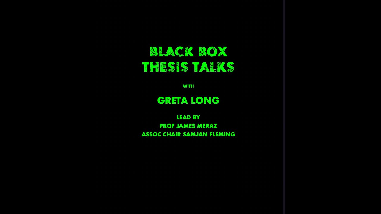 FULL DIALOGUE: Black Box Thesis talk with Greta Long - YouTube