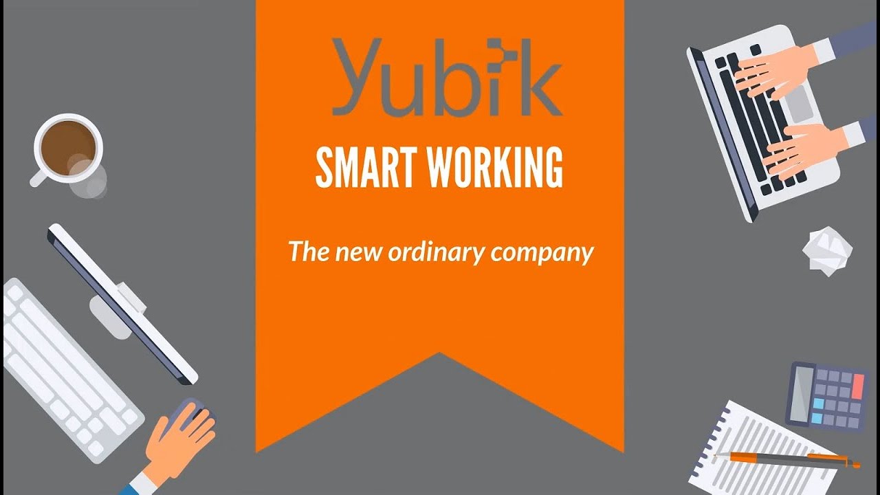 YUBIK SMART WORKING: THE NEW ORDINARY COMPANY - YouTube