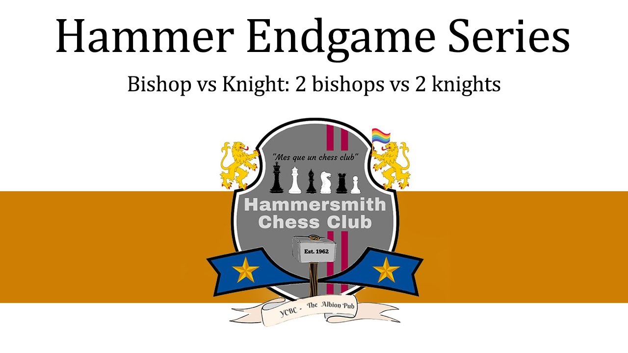 Endgame Series, Bishop vs Knight: 2 bishops vs 2 knights - YouTube
