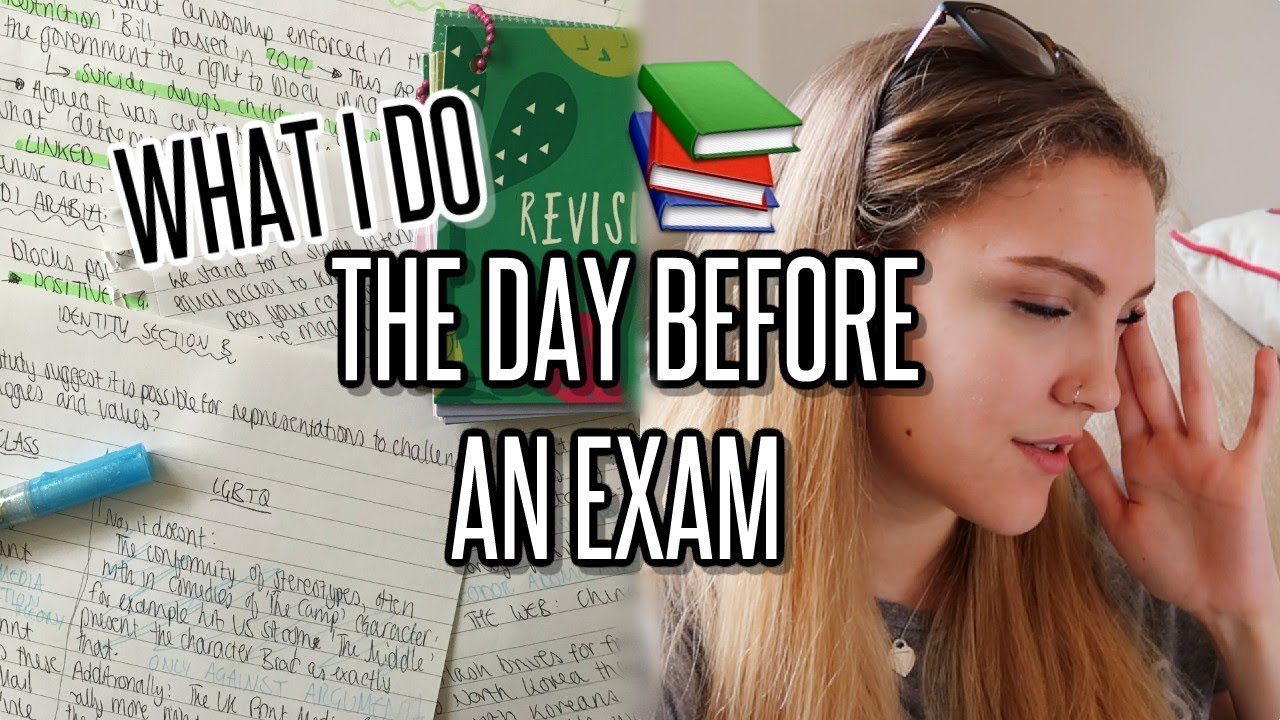 WHAT I DO THE DAY BEFORE AN EXAM YouTube what-i-do-the-day-before-an-exam-youtube