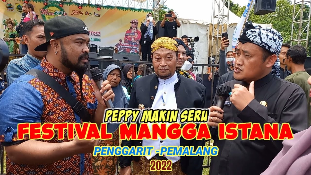 PEPPY MAKIN SERU ADA DI FESTIVAL MANGGA ISTANA PENGGARIT PEMALANG - YouTube