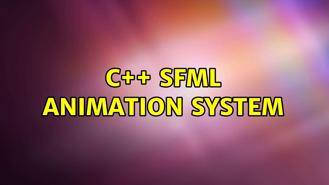 C++ SFML Animation System - YouTube