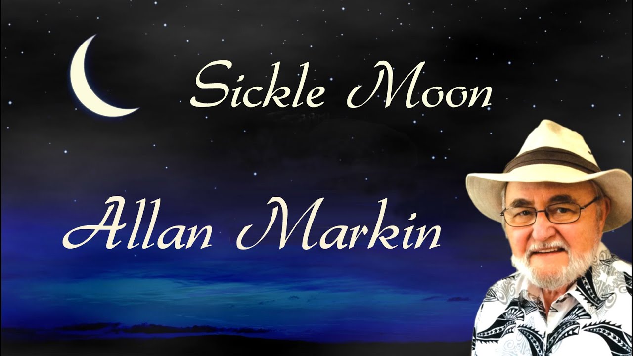 "Sickle Moon" Allan Markin (April 2020) - YouTube