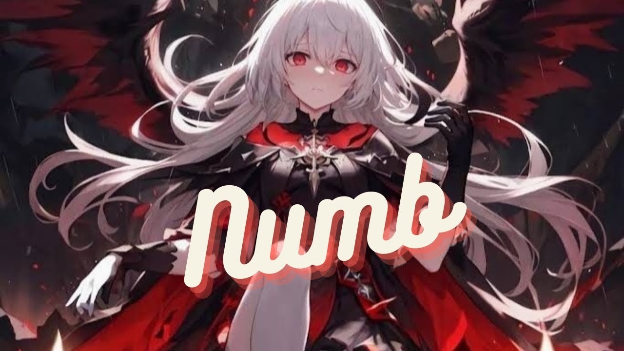 Nightcore - Numb (Lyrics) - YouTube