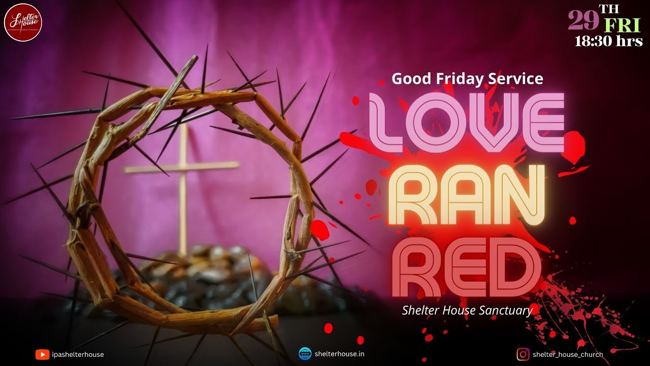 GOOD FRIDAY SERVICE | LOVE RAN RED|Pr Ashley Benjamin - YouTube