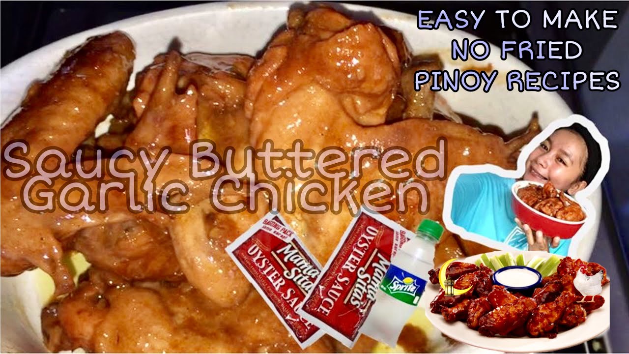 SAUCY BUTTERED GARLIC CHICKEN | PINOY RECIPES | EASY INGREDIENTS - YouTube