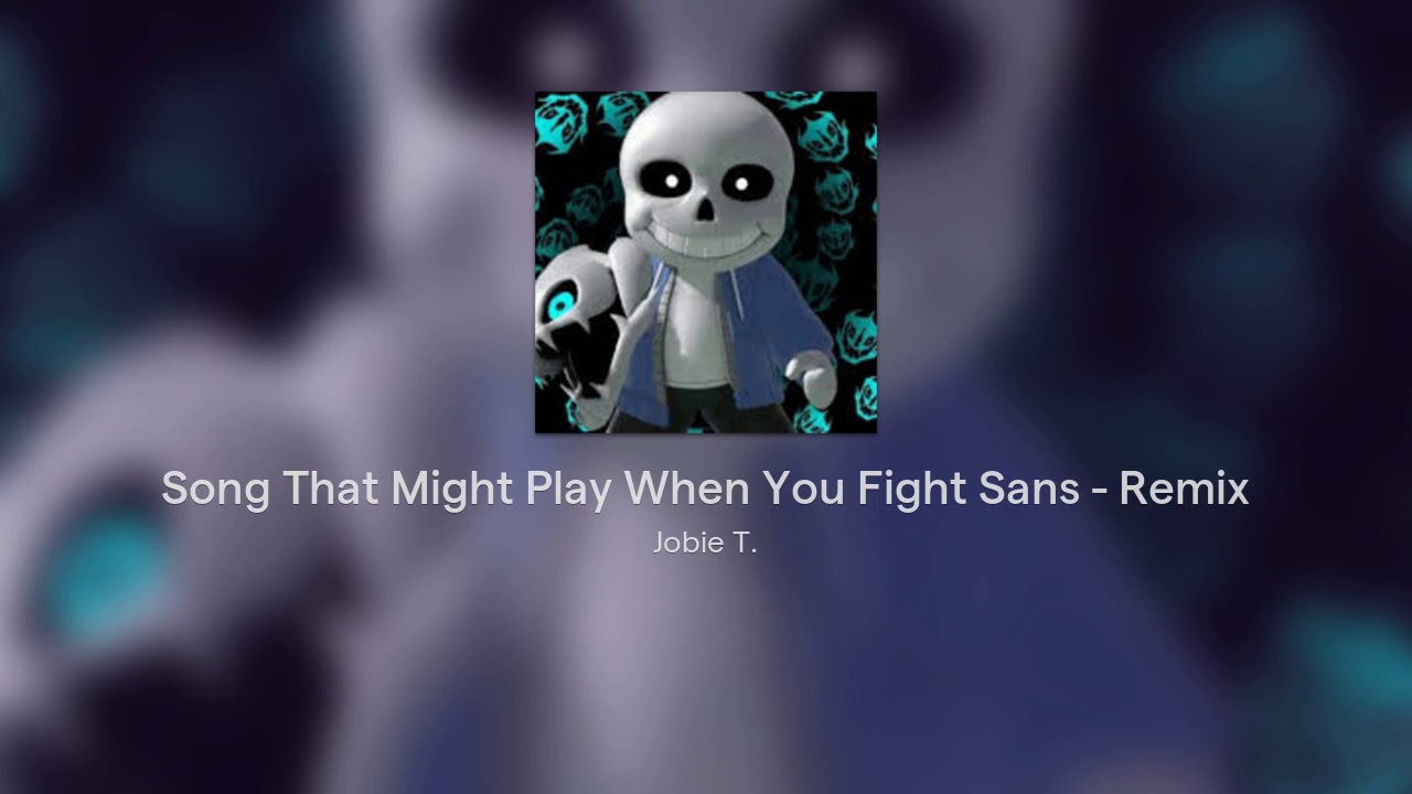Song That Might Play When You Fight Sans - Remix - YouTube