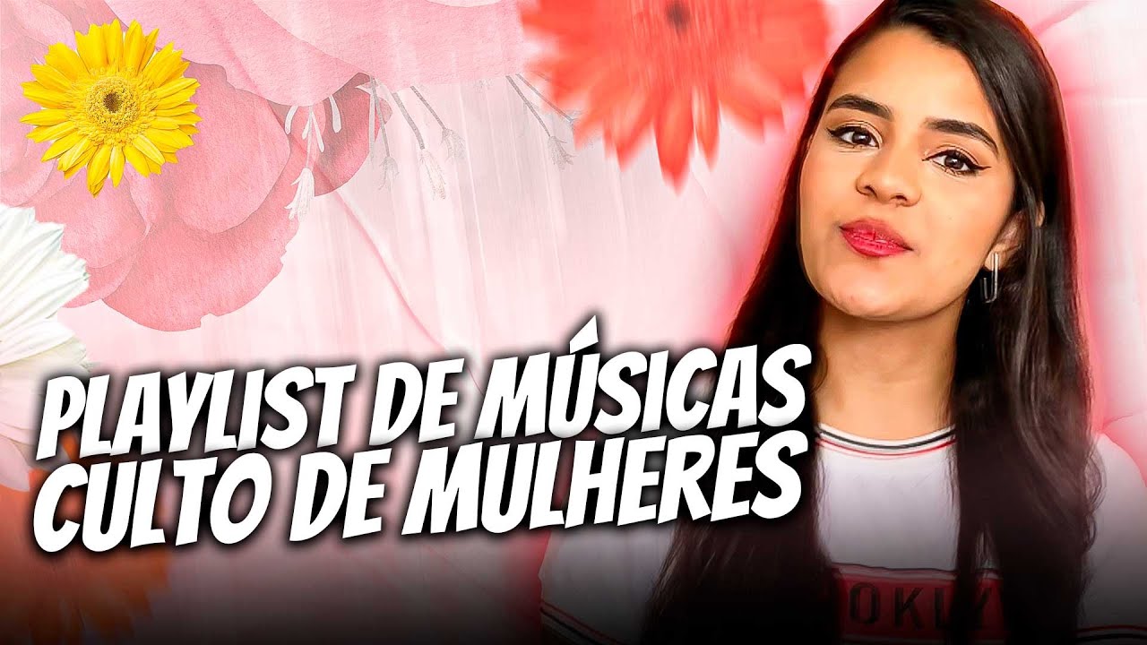7 LOUVORES PARA CANTAR EM CULTO DE MULHERES - YouTube