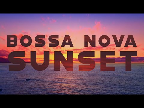 Sunset Bossa Nova Music to #study #work #relax
