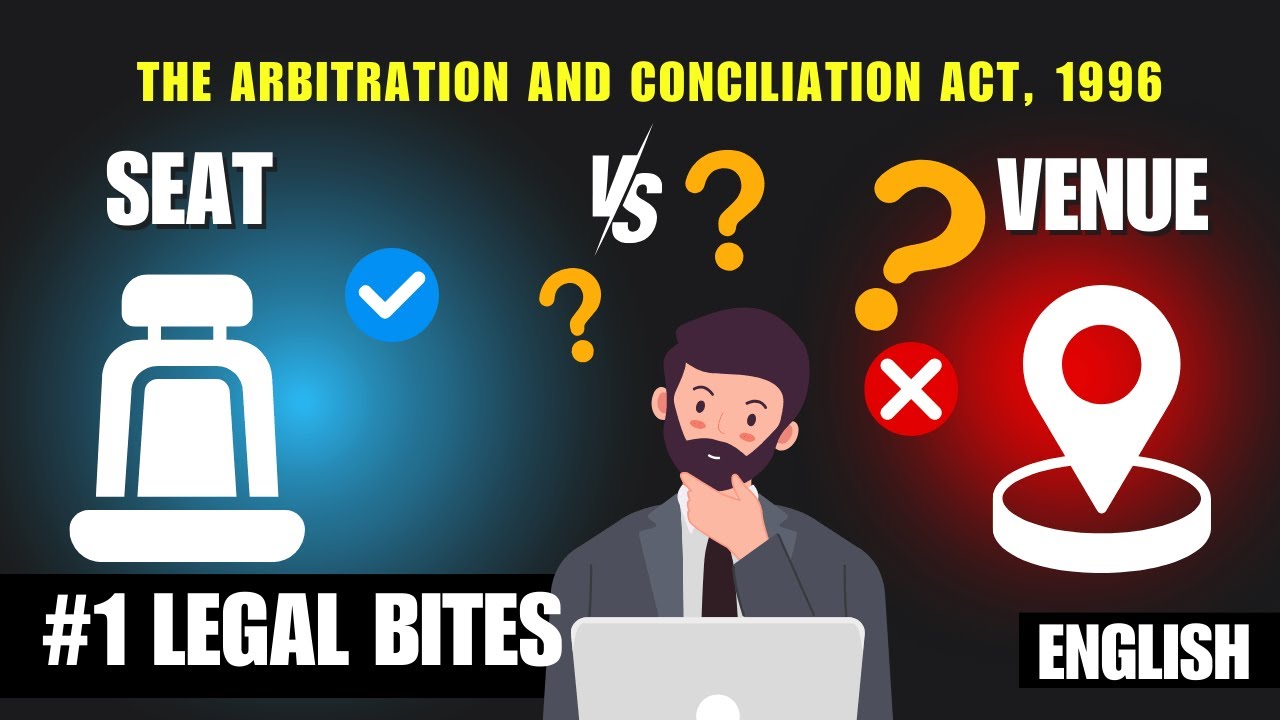 Difference between Seat and Venue of Arbitration | Legal Bites #1 ...