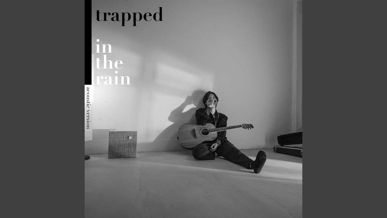 Trapped In The Rain (Acoustic ver) - YouTube