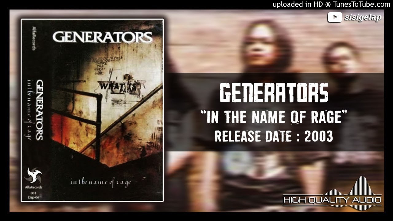 Generators - In the Name of Rage 2003 (Full Album) - YouTube