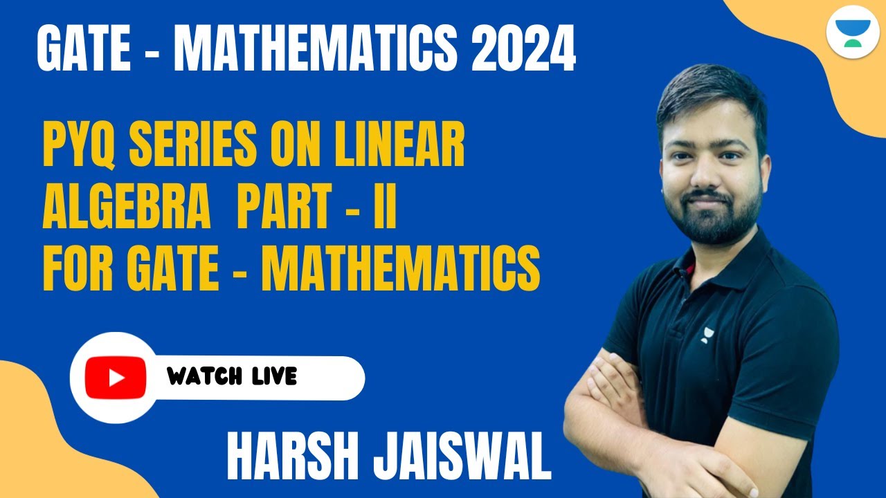 Pyq Series On Linear Algebra Part Ii Gate Mathematics By Harsh Jaiswal Gate2024
