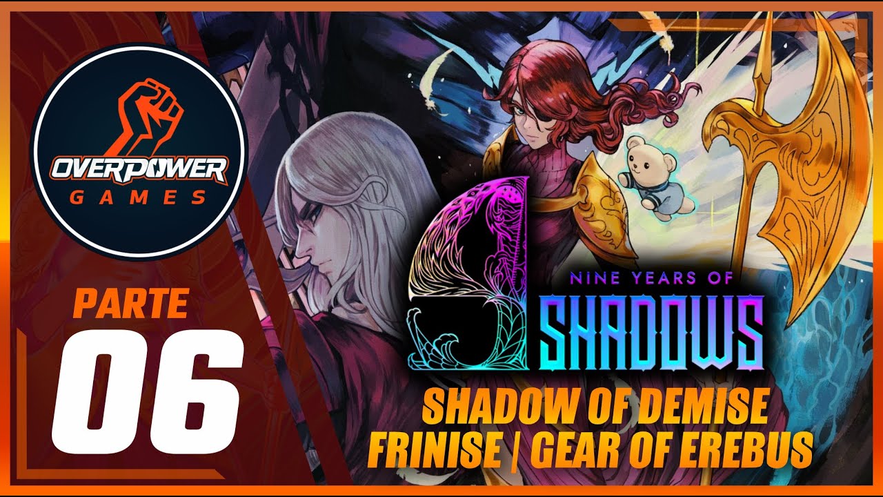 9 Years of Shadows | Parte 06 - Shadow of Demise | Frinise | Gear of ...