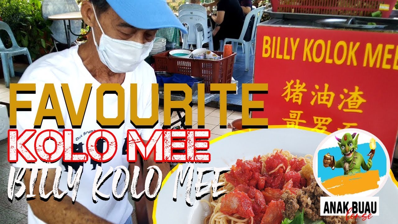 BILLY KOLO MEE (FAVOURITE KOLO MEE) Best Kolo in Kuching - YouTube