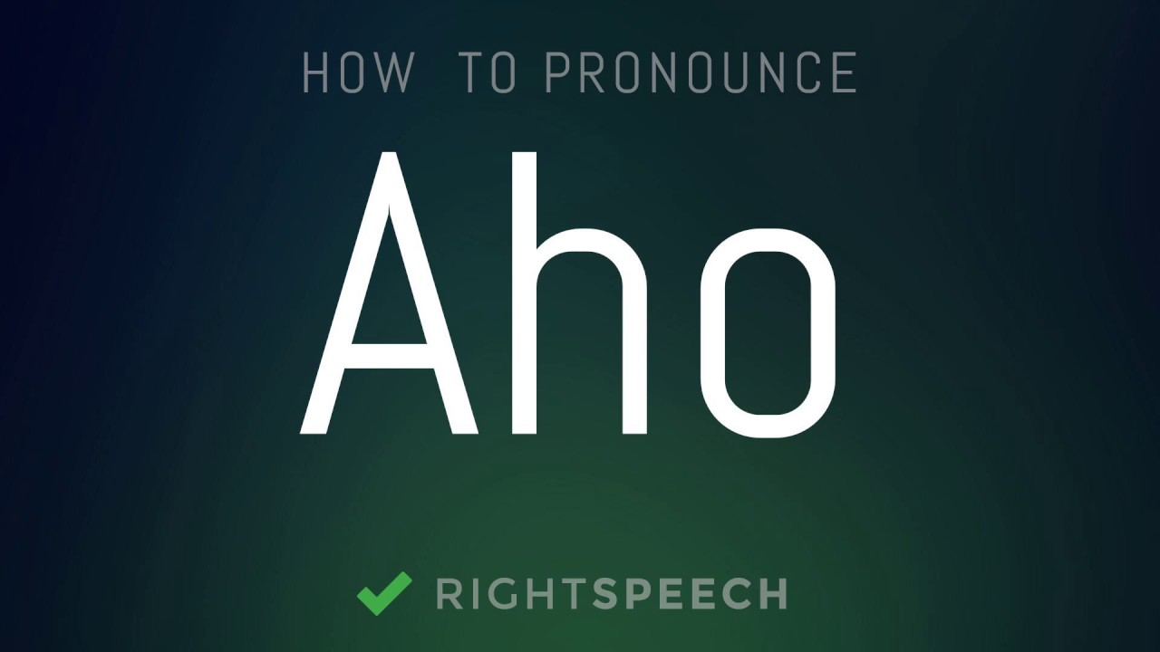 Aho How To Pronounce Aho YouTube aho-how-to-pronounce-aho-youtube