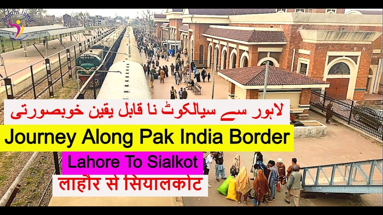 Journey Along Pak India Border | Lahore To Sialkot | Pakistan Railways ...