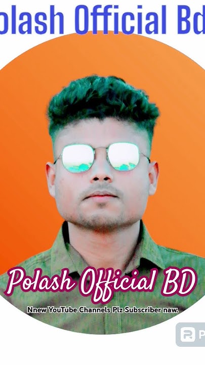 New YouTube Channel|নতুন ইউটিউব চ্যানেল #Polash_Official_BD ##Newstort #vairal #vairalvideo # ...