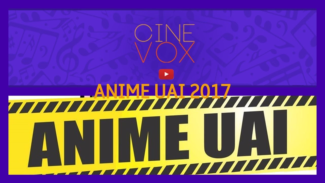 Anime UAI 2017 - YouTube