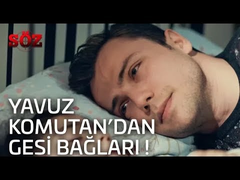 Söz | 27.Bölüm - Yavuz Komutan'dan Gesi Bağları !