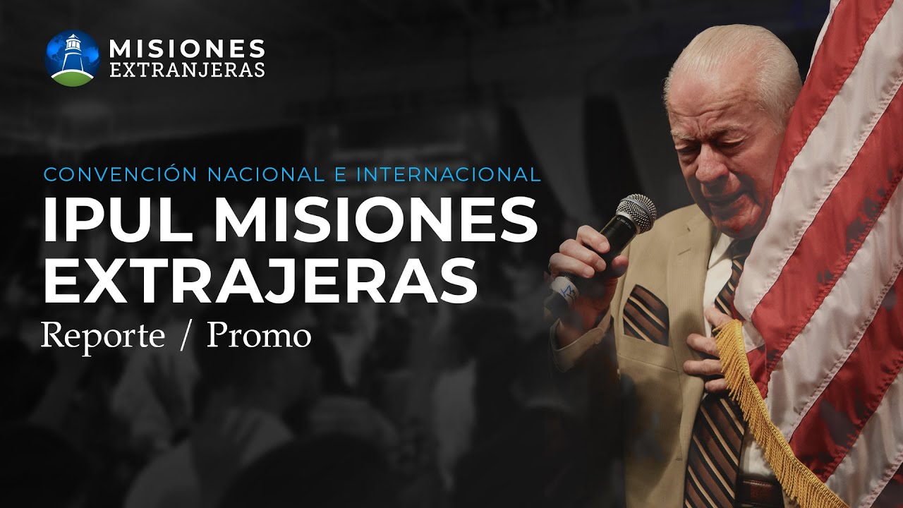 IPUL Misiones Extranjeras Video Promo Convención 2021 - YouTube