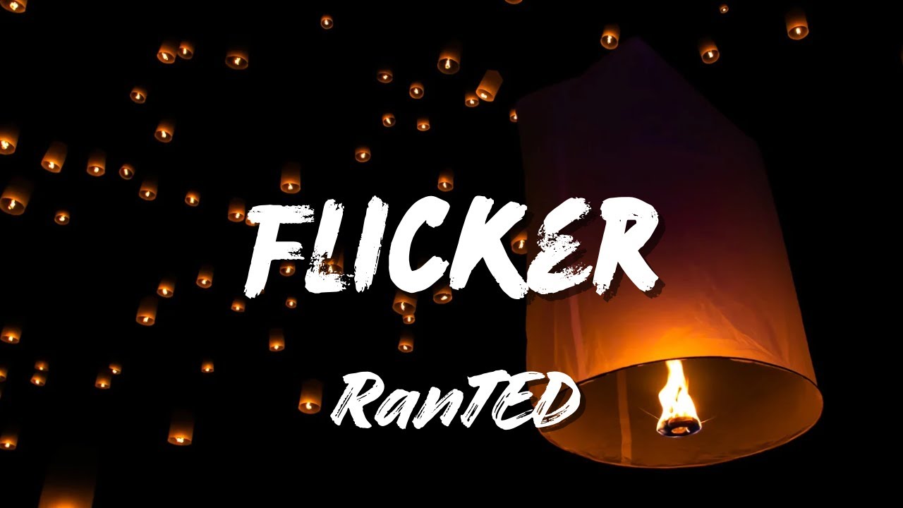 Flicker - RanTED Music | Official Music Video (Lyrics on Screen) - YouTube