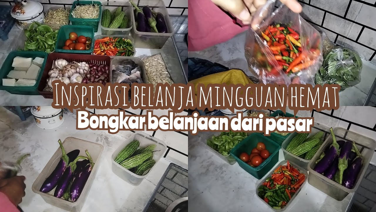 INSPIRASI BELANJA MINGGUAN HEMAT || BONGKAR BELANJAAN DARI PASAR||food ...