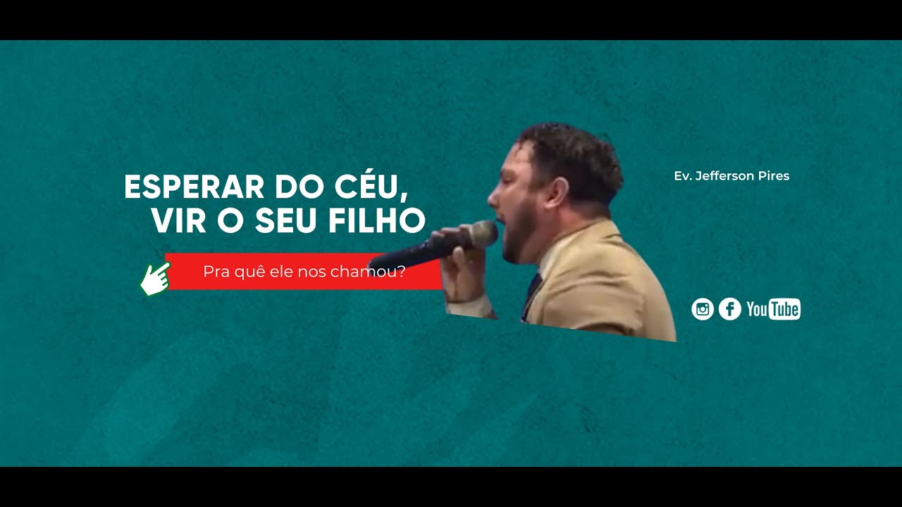 Esperar do céu o seu Filho | Ev Jefferson Pires - YouTube