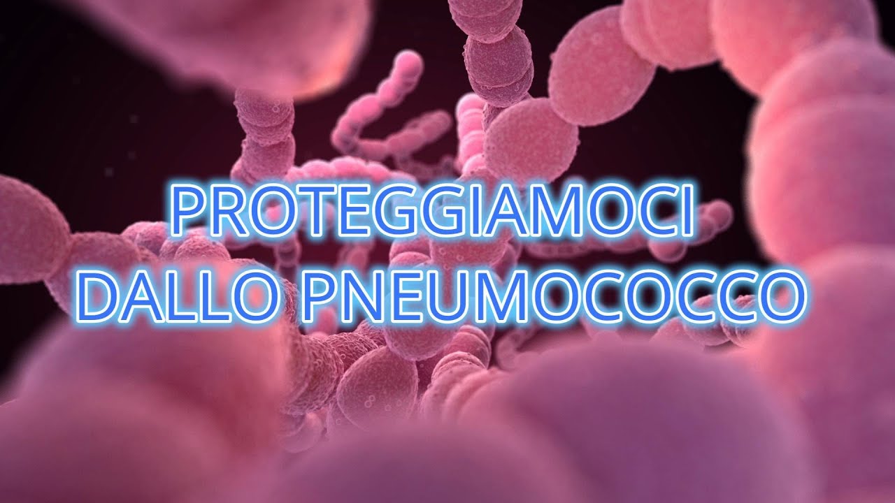 PROTEGGIAMOCI DALLO PNEUMOCOCCO - YouTube