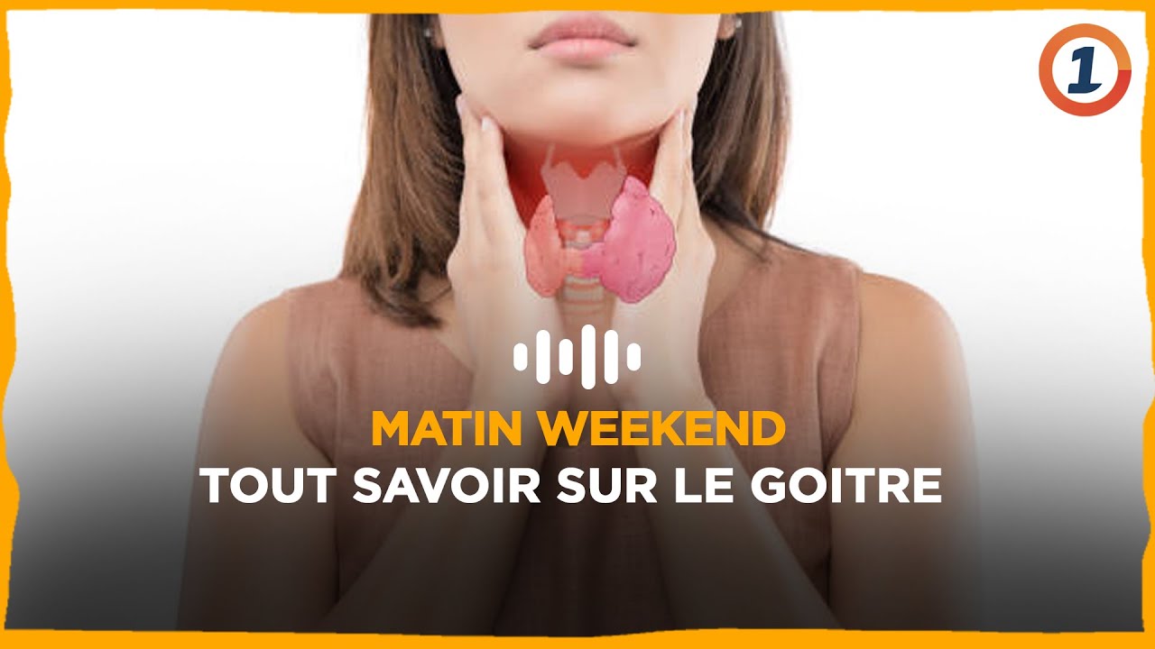 Tout savoir sur le goitre - YouTube