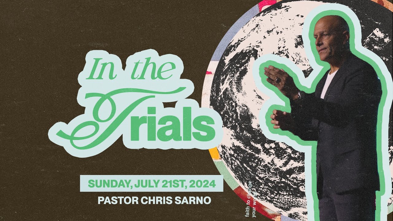 In The Trials | Change Your World | Pastor Chris Sarno - YouTube