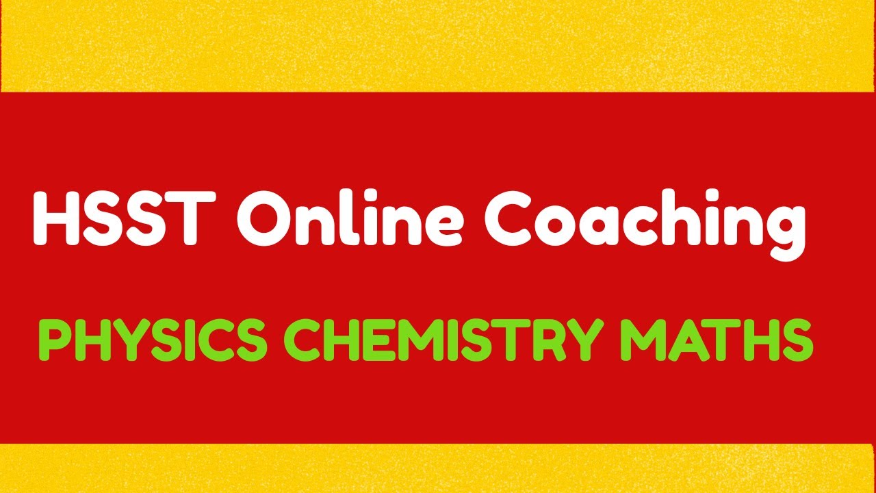 HSST online coaching|HSST PHYSICS|HSST Mathematics|HSST Chemistry - YouTube