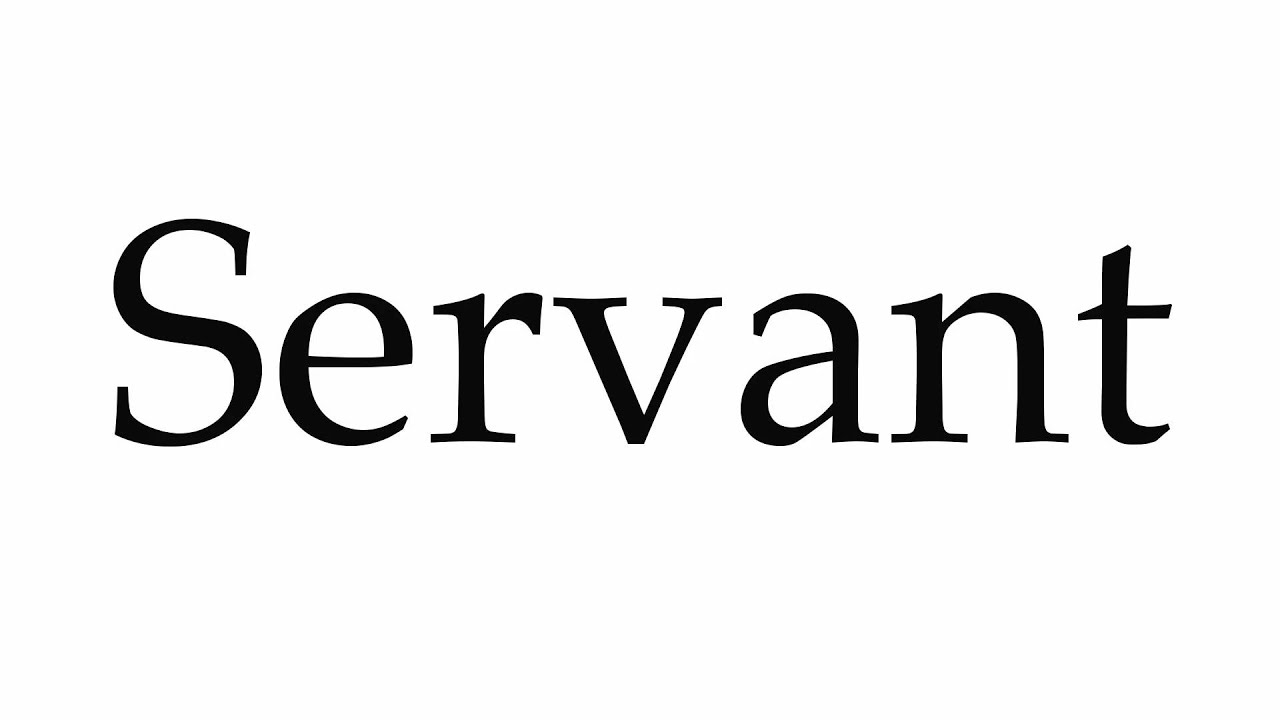 How to Pronounce Servant - YouTube